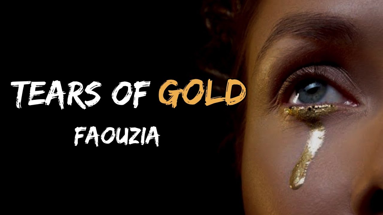 Faouzia - TEARS OF GOLD (Lyrics) - YouTube