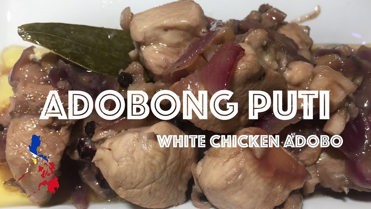 ADOBONG PUTI, **WHITE CHICKEN ADOBO**, EASY & QUICK, #024 - YouTube