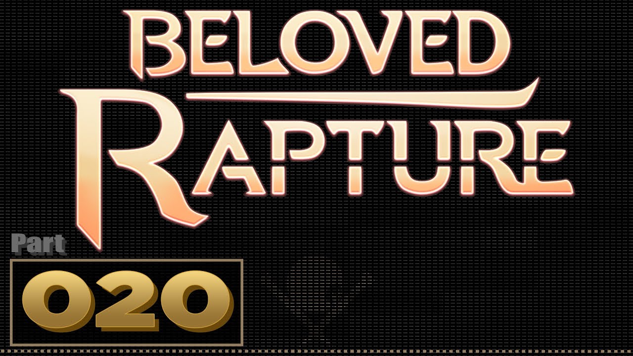 Let's Play: Beloved Rapture - Part 20 - YouTube