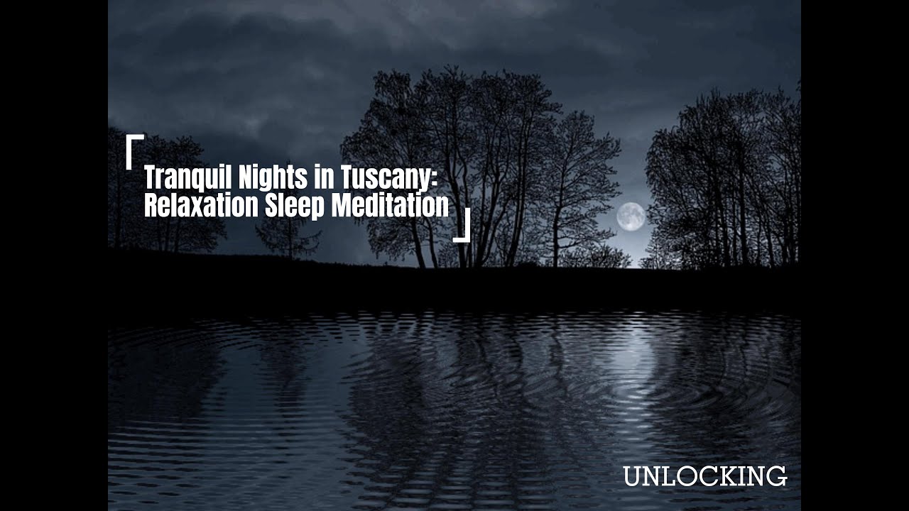 Tranquil Nights in Tuscany Relaxation Sleep Meditation - YouTube