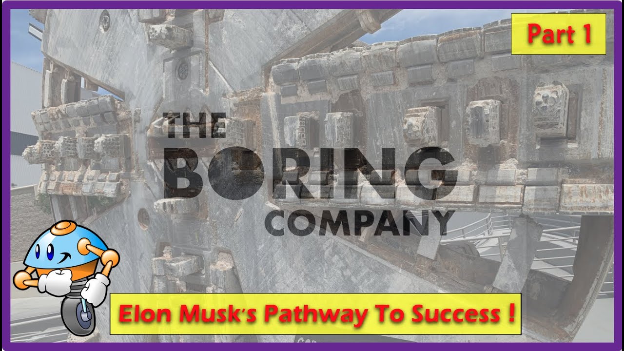 The Boring Company : A Pathway To Success 👷🏼‍♂️ 🏗️ 🌇 💰 👍🏽 PART 1 of 7 ...