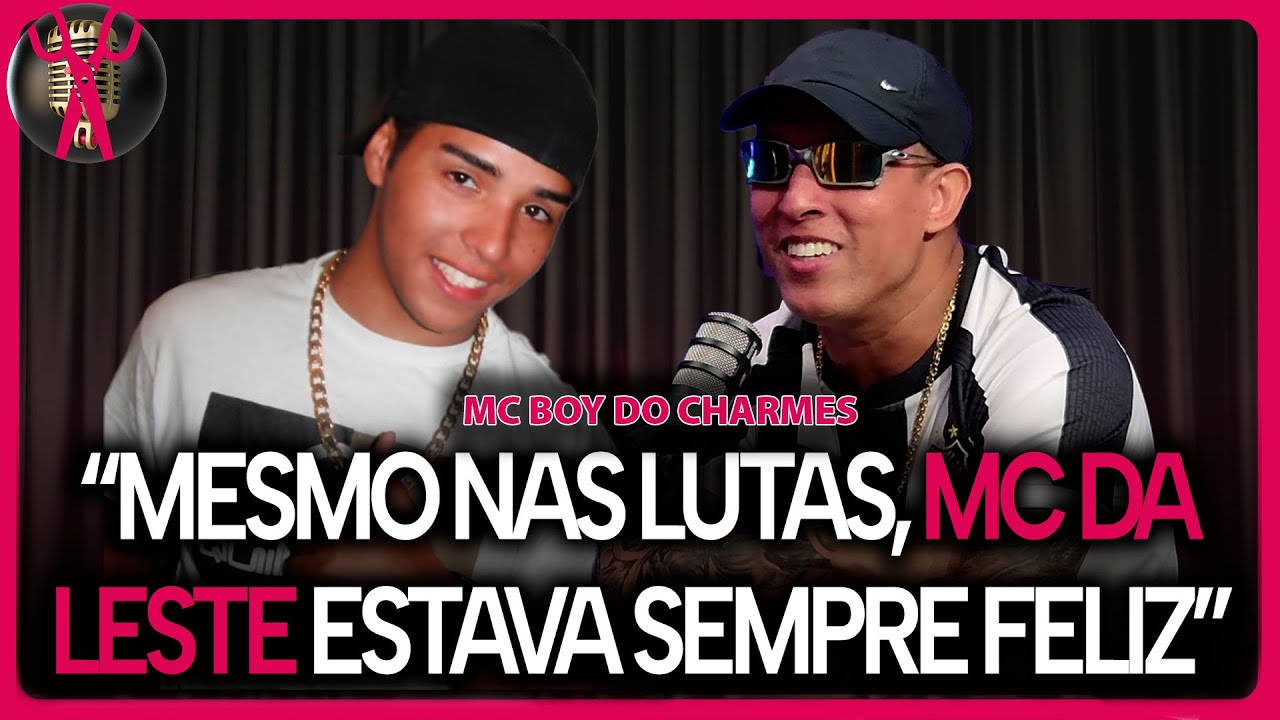 MC BOY DO CHARMES CONTA SUA VIVÊNCIA COM MC DA LESTE - YouTube