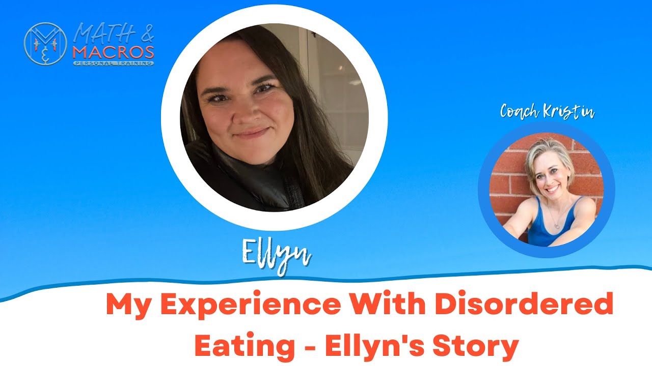 "My Experience with Disordered Eating" ~Ellyn's Story - YouTube