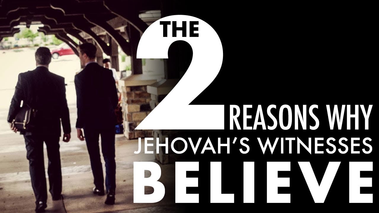 The Two Reasons Why Jehovah s Witnesses Believe YouTube the-two-reasons-why-jehovah-s-witnesses-believe-youtube