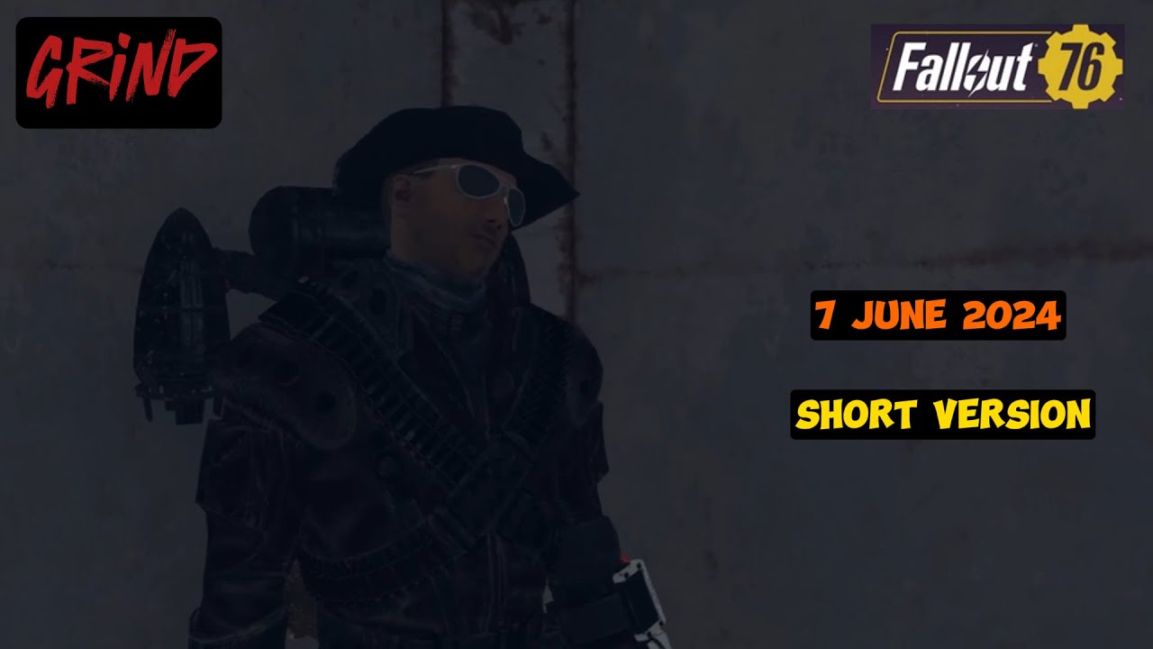 FO76 - Grind (Short Version) - 7 June 2024 - YouTube