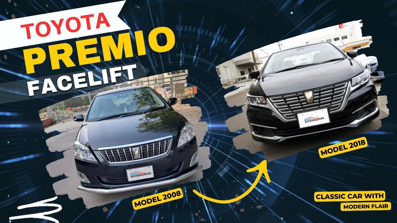 Toyota Premio Face-lifted From 2018 To 2008 | Car Upgrade # ...