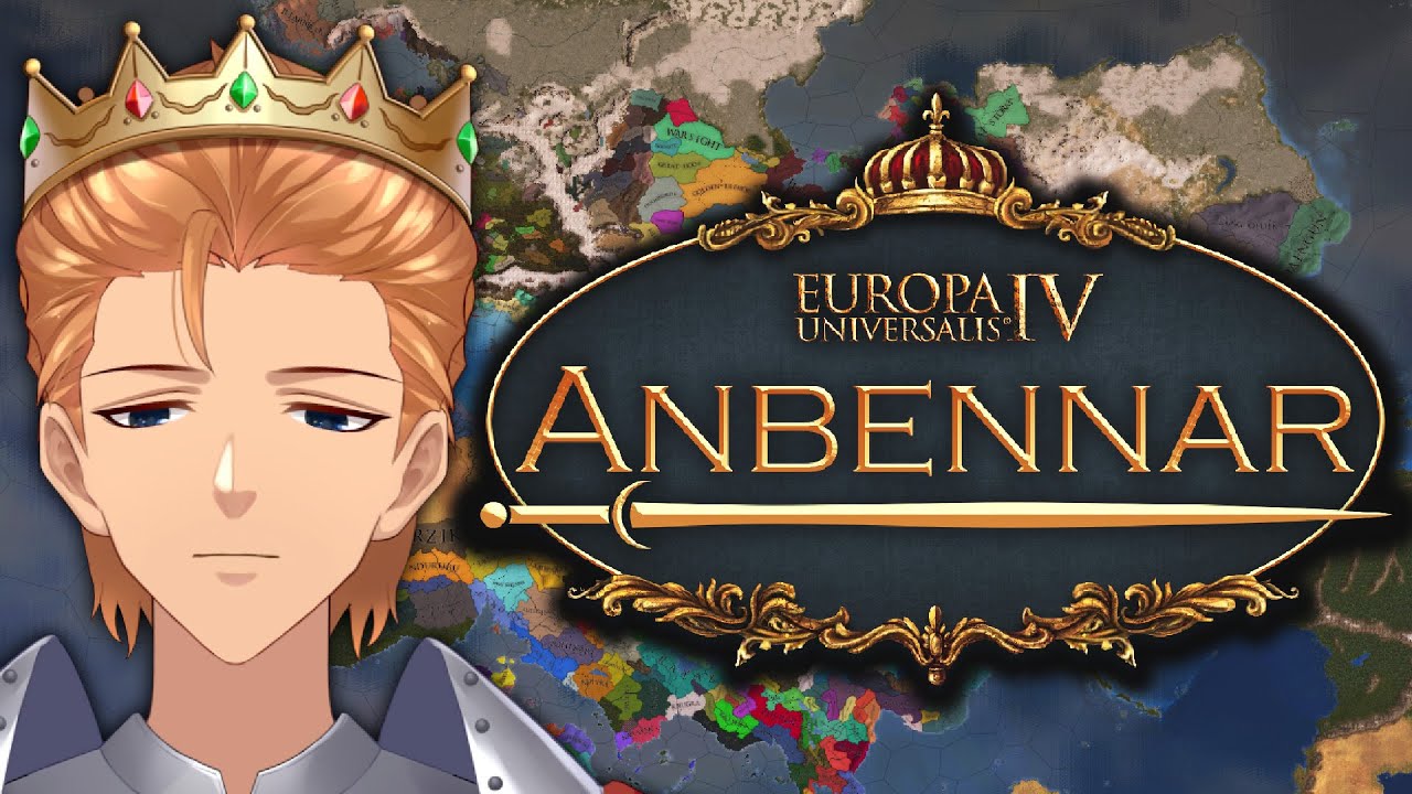 【EU4】FINE, I'LL STREAM ANBENNAR [Corvuria 1] - YouTube