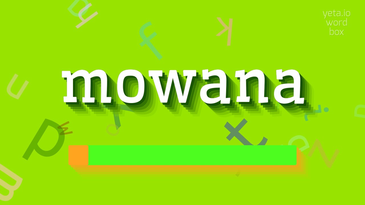 How to say "mowana"! (High Quality Voices) - YouTube