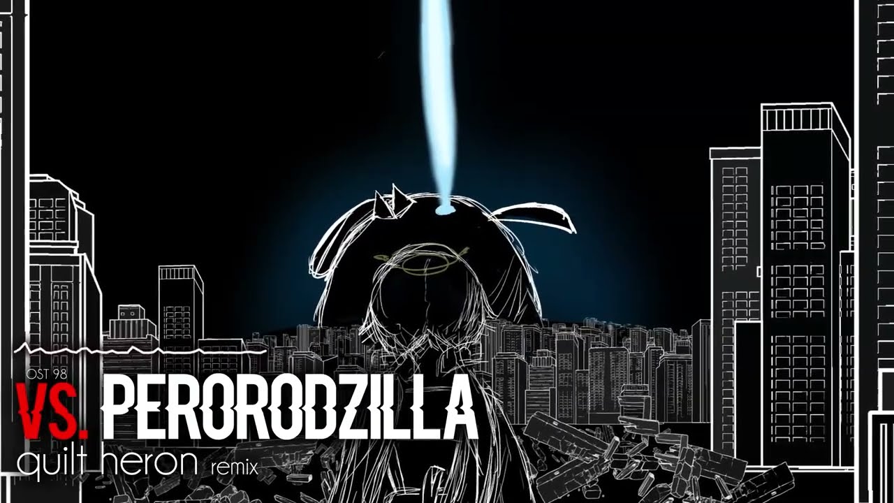 Oxygen Destroyer (quilt heron remix) / Blue Archive Perorodzilla Raid ...