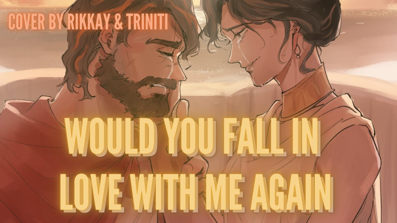 Would You Fall in Love with Me Again | Epic the Musical | Cover by ...