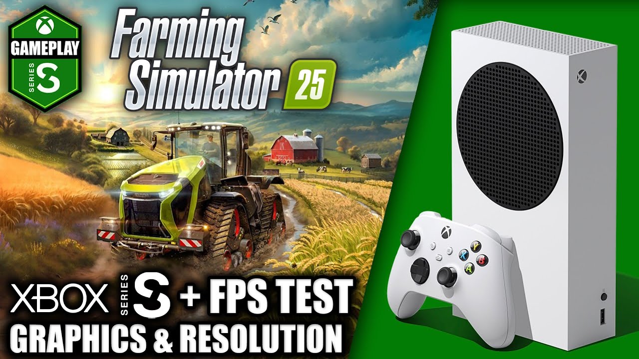 Farming Simulator 25 - Xbox Series S Gameplay + FPS Test - YouTube