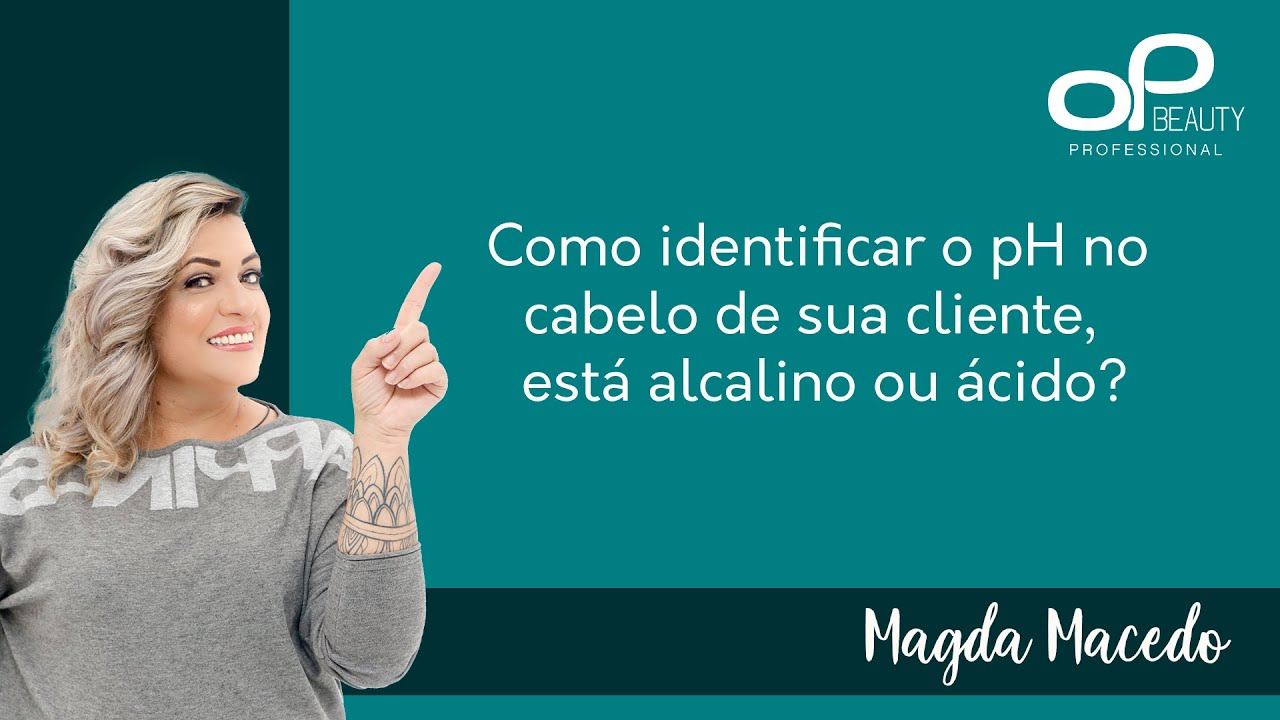 Como identificar o pH no cabelo de sua cliente, está alcalino ou ácido ...