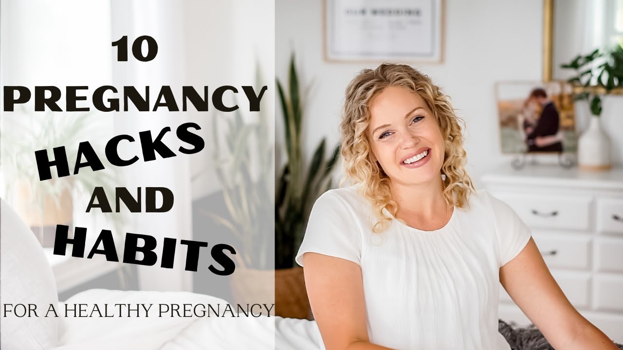 Pregnancy Hacks and Habits For a Healthy Pregnancy - YouTube