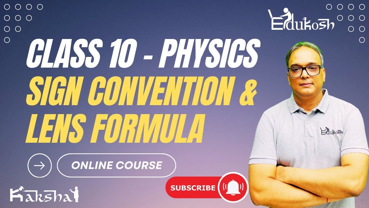 Class 10 - Physics - Sign Convention Lens Formula | Online Course | By ...