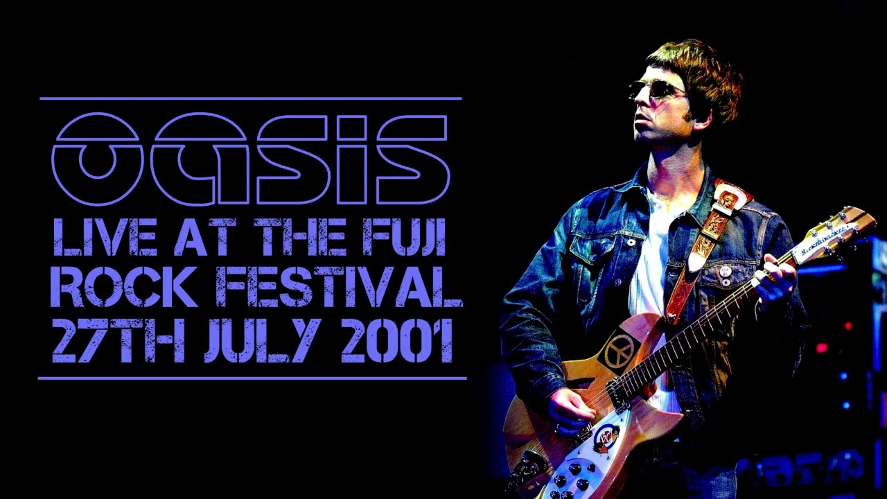 Oasis - Live at the Fuji Rock Festival (27th July 2001) - YouTube