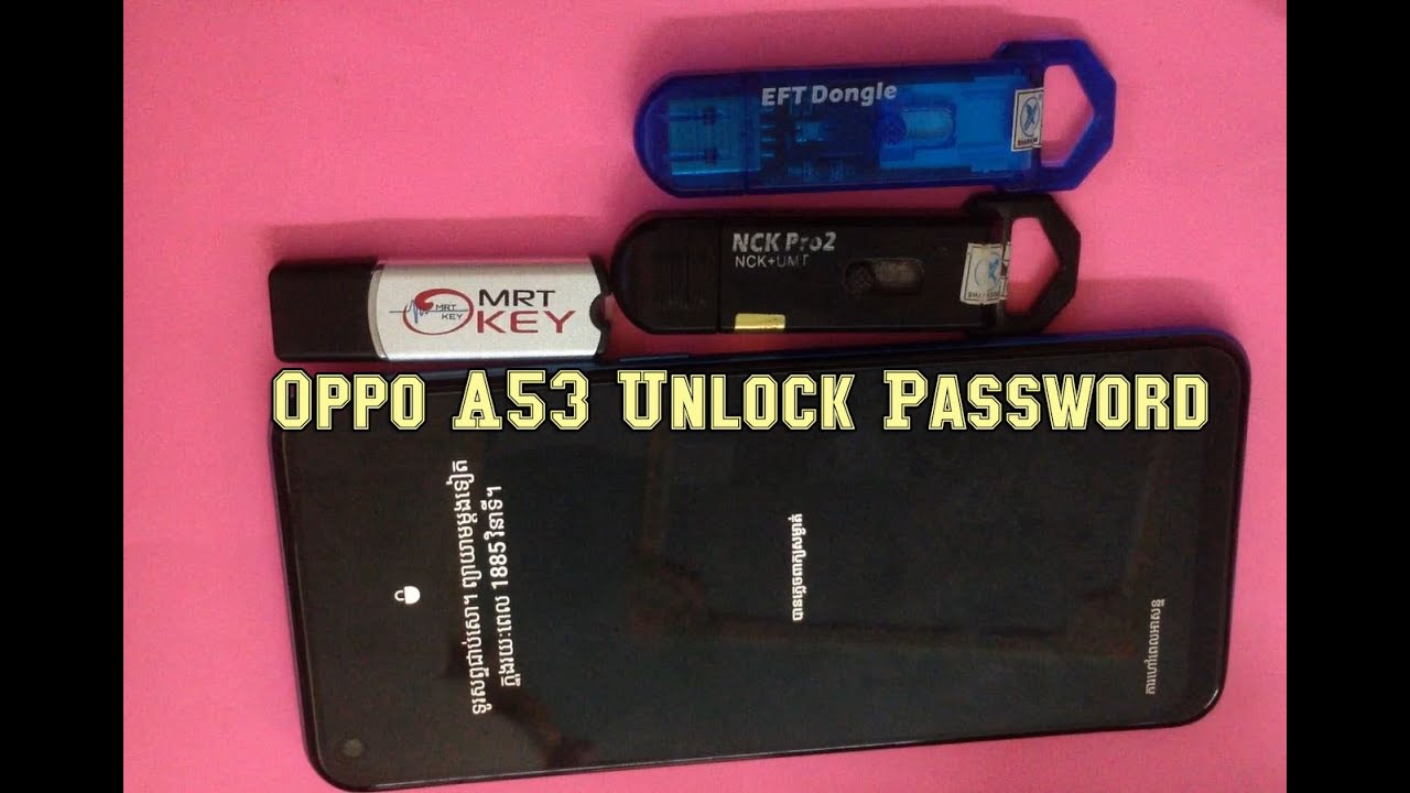 Oppo a53 unlock password non support with MRT Key / EFT Dongl and UMT ...