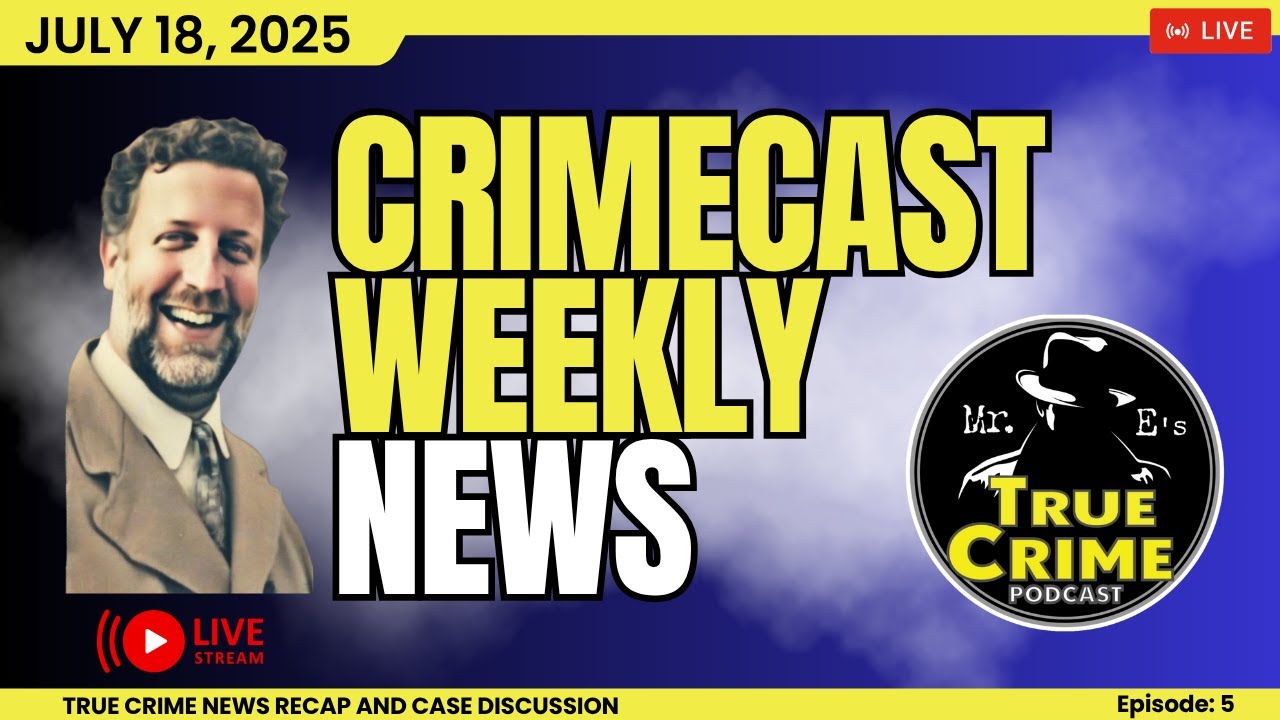 TRUE CRIME Weekly Update for July 18 2025! - YouTube