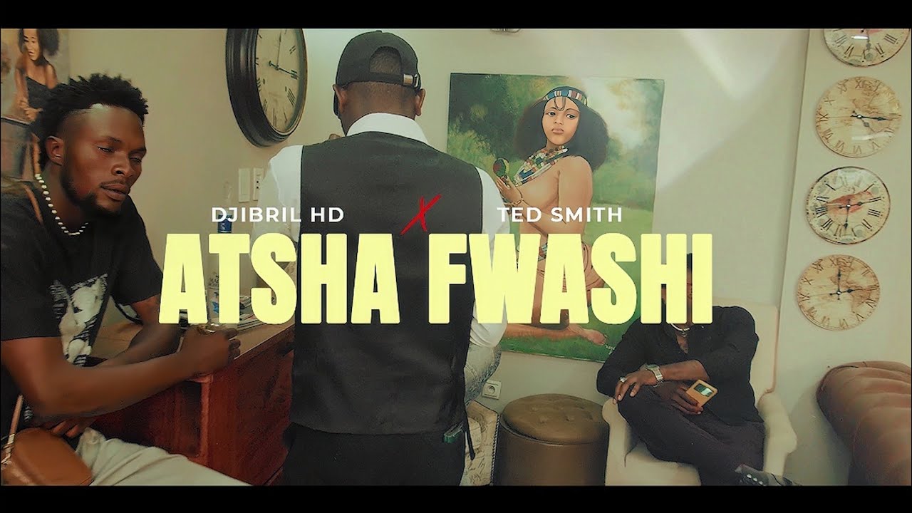 Djibril HD Feat @TedSmithFwetu - Atsha Fwashi (Clip Officiel) - YouTube