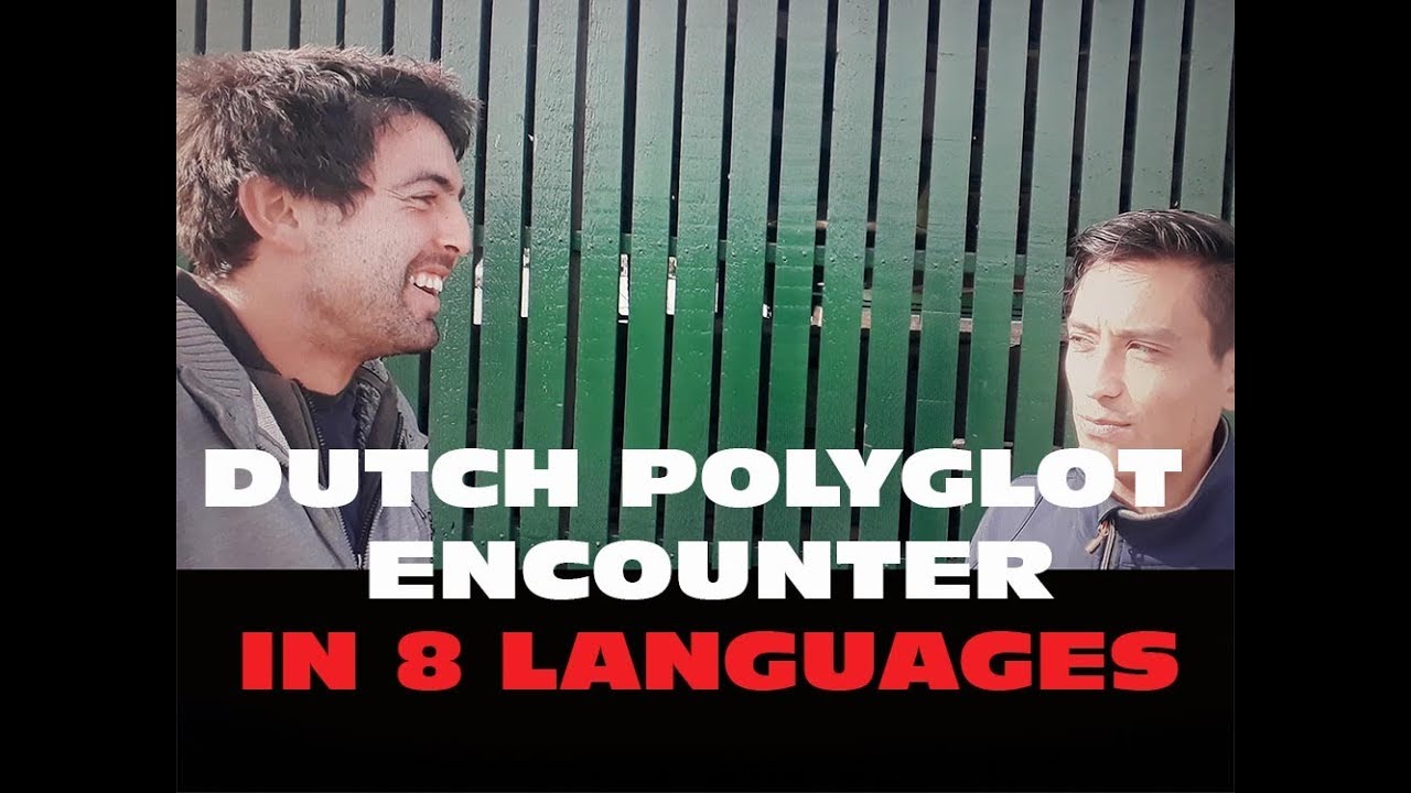 Dutch polyglot encounter in 8 languages - YouTube
