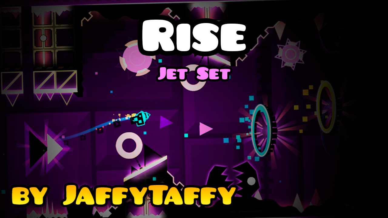 Geometry Dash - Rise by JaffyTaffy[Read Desc] - YouTube