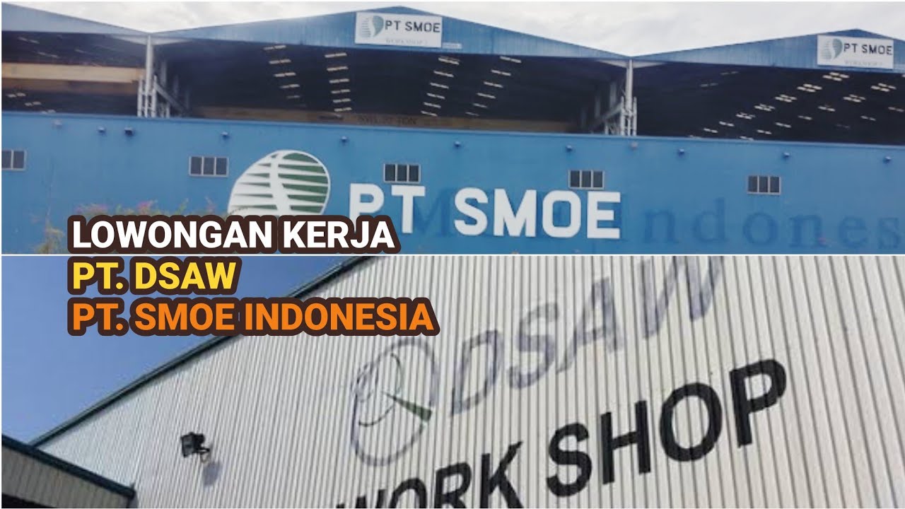 Loker Batam PT SMOE Indonesia // PT DSAW Dwi Sumber Arca Waja - YouTube