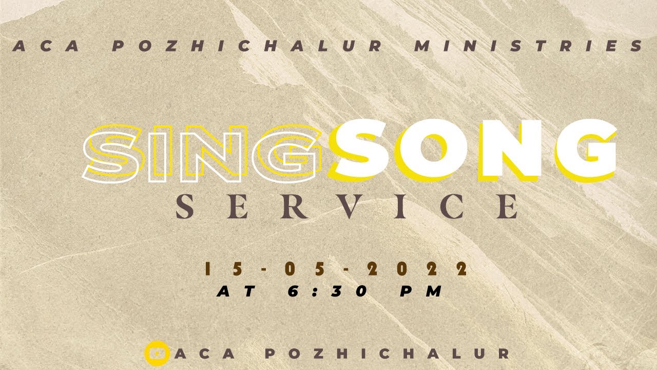 SING SONG SERVICE || 15 - 05 - 2022 || ACA Pozhichalur Ministries - YouTube