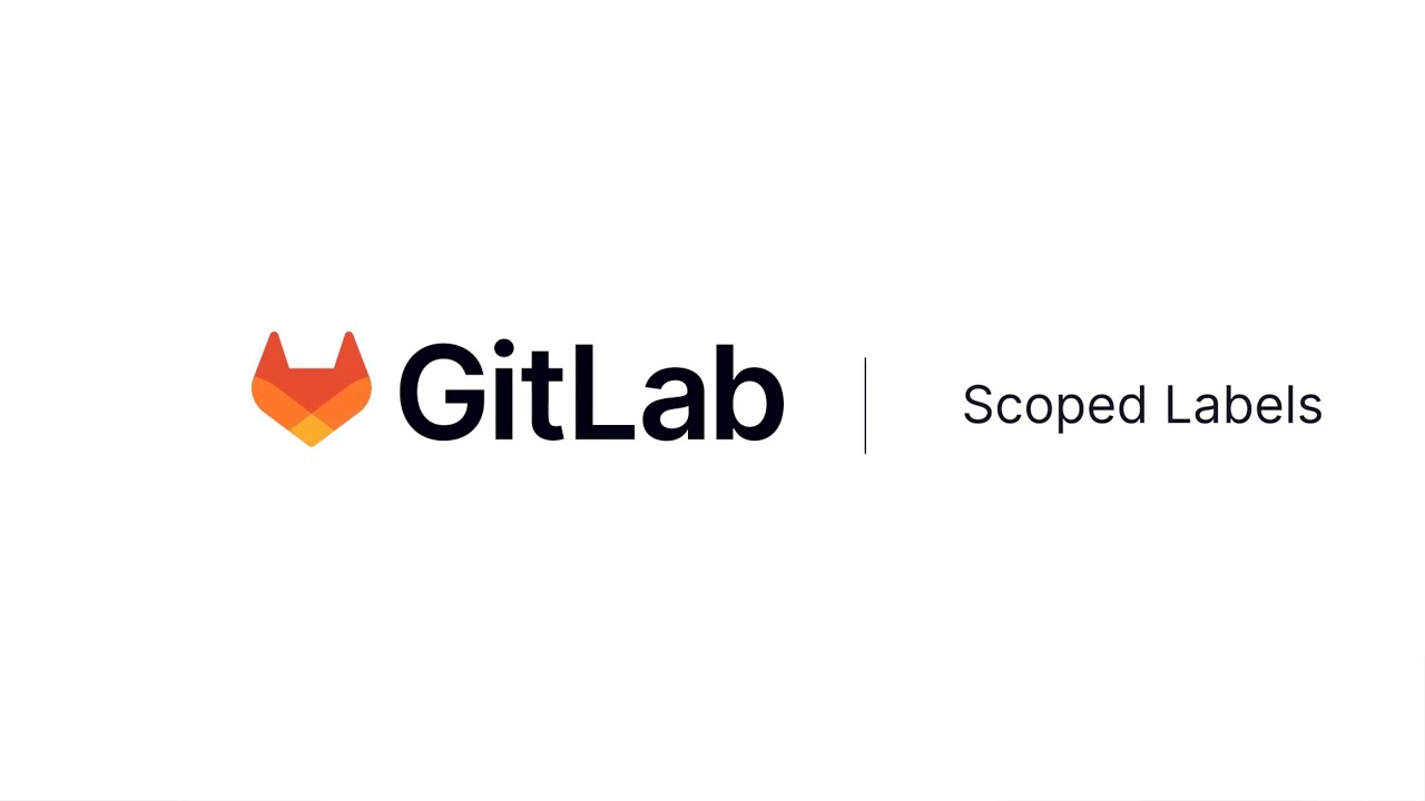 Scoped Labels Setting Up Your Organization With GitLab v2 HD Scoped Labels Setting Up Your Organization With GitLab v2 HD