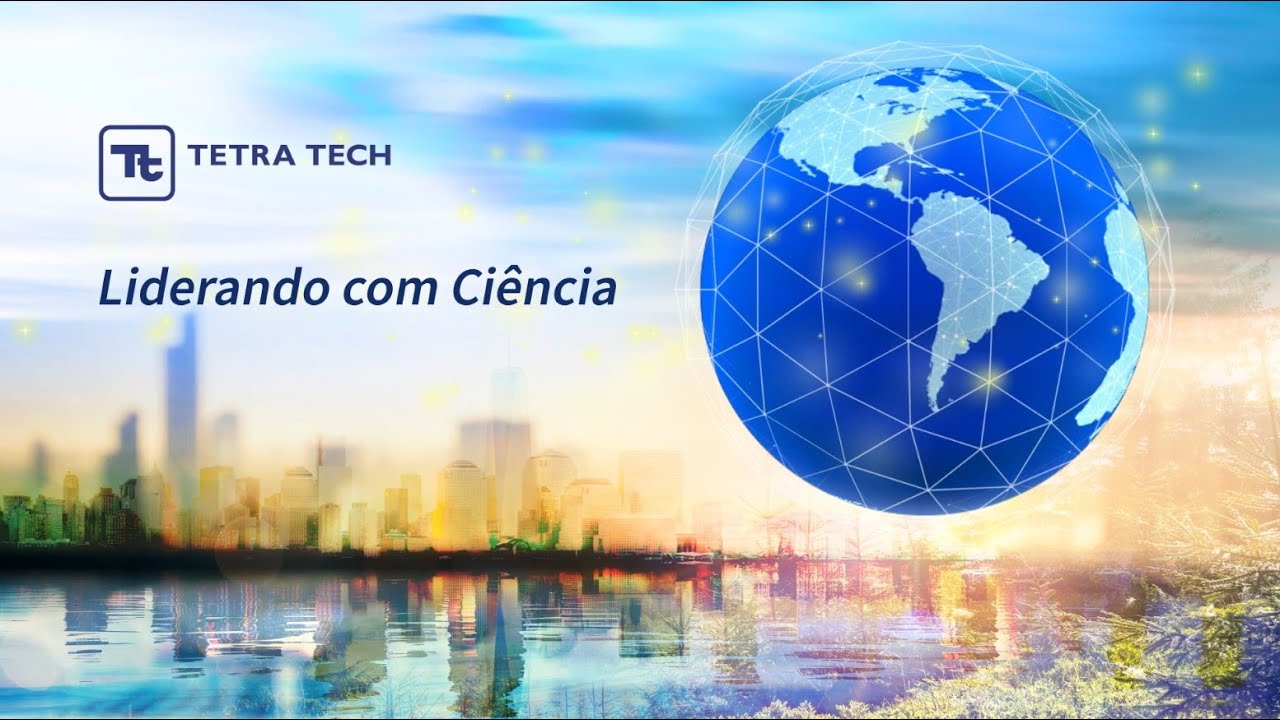 Tetra Tech Liderando com Ciência - YouTube