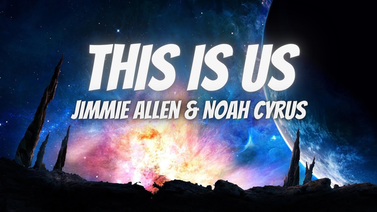 Jimmie Allen & Noah Cyrus - This is Us (Lyrics) - YouTube
