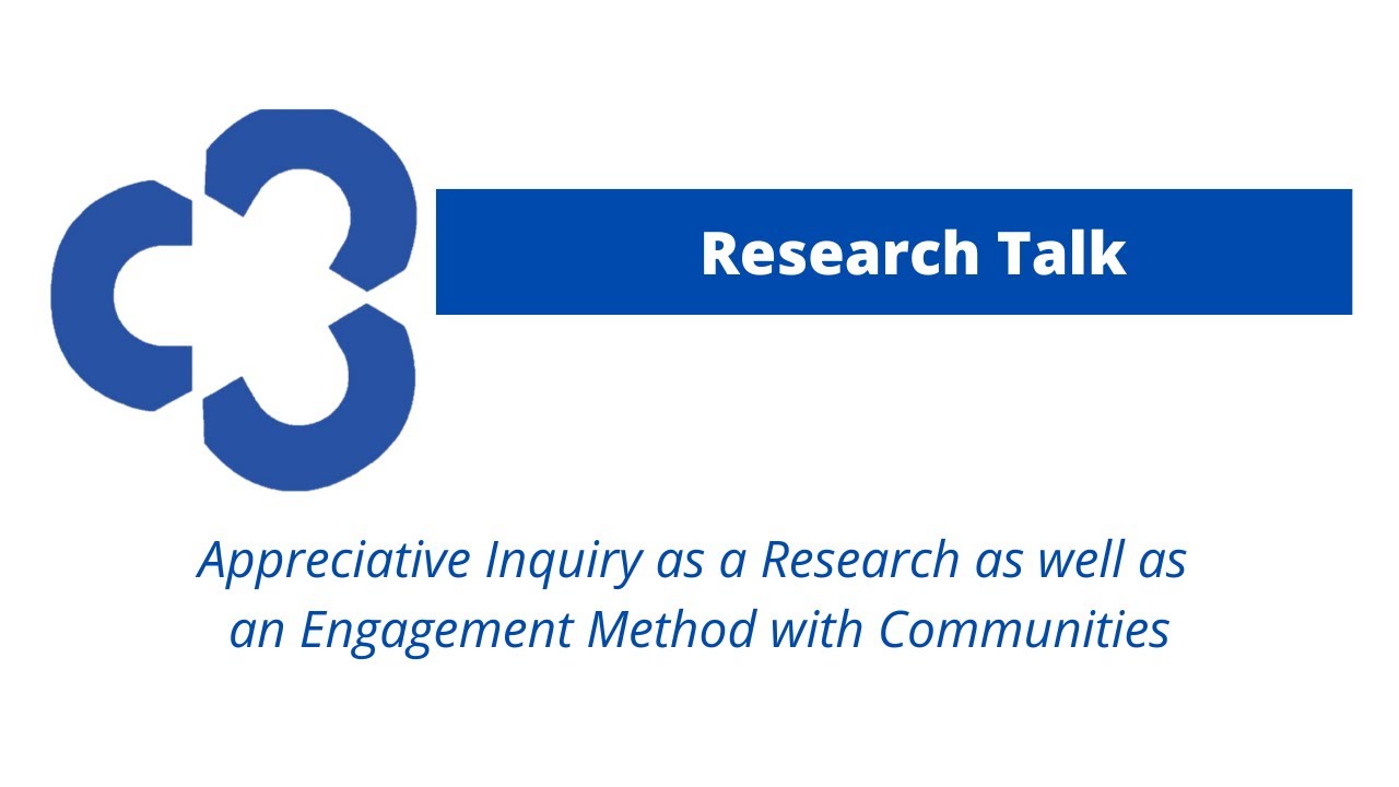 Research Talk - Appreciative Inquiry as a Research as well as an ...