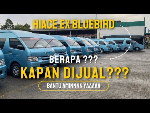 HIACE BEKAS BLUEBIRD/BIGBIRD || BERAPA DAN KAPAN DIJUAL BANTU AMINNNN ...