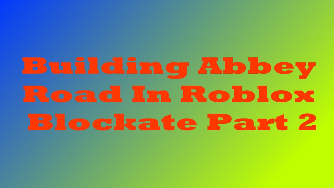 Building Abbey Road in Roblox Blockate Part 2 - Road/sidewalk ...