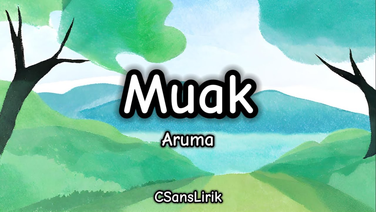 Muak - Aruma (Lirik/Lyrics) - YouTube