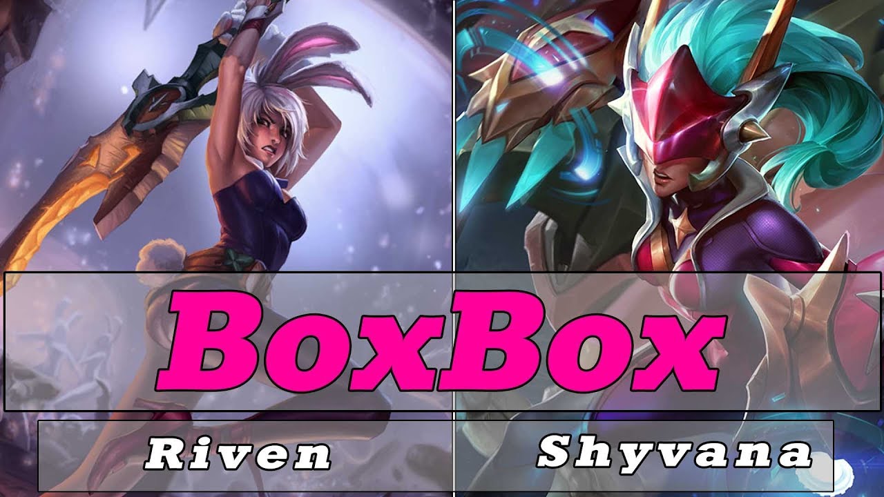 BoxBox Riven vs shyvana Top - Best Riven play - lol riven - S8 ...