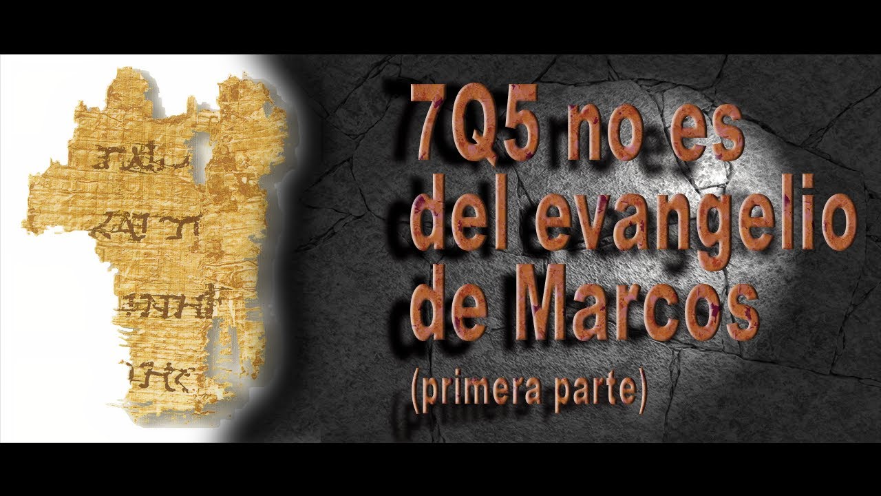 7Q5 no es del evangelio de Marcos (primera parte) - YouTube