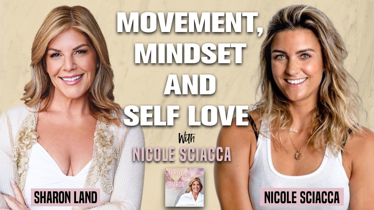 Movement, Mindset and Self Love with Nicole Sciacca~ Thrive with Sharon Ep 38 - YouTube