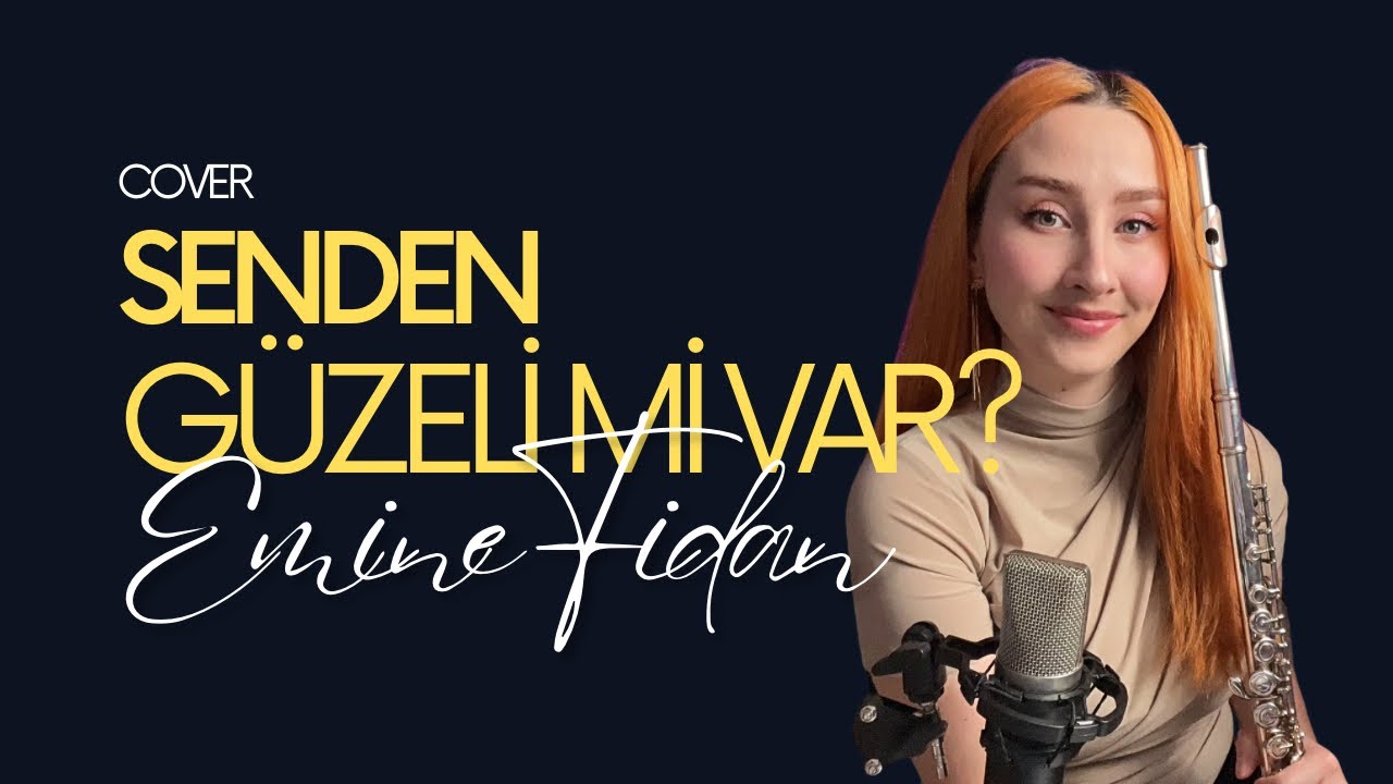 Senden Güzeli Mi Var Cover | Emine Fidan - YouTube