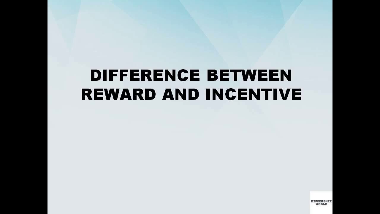 Difference Between Reward And Incentive Reward Vs Incentive Difference World YouTube difference-between-reward-and-incentive-reward-vs-incentive-difference-world-youtube