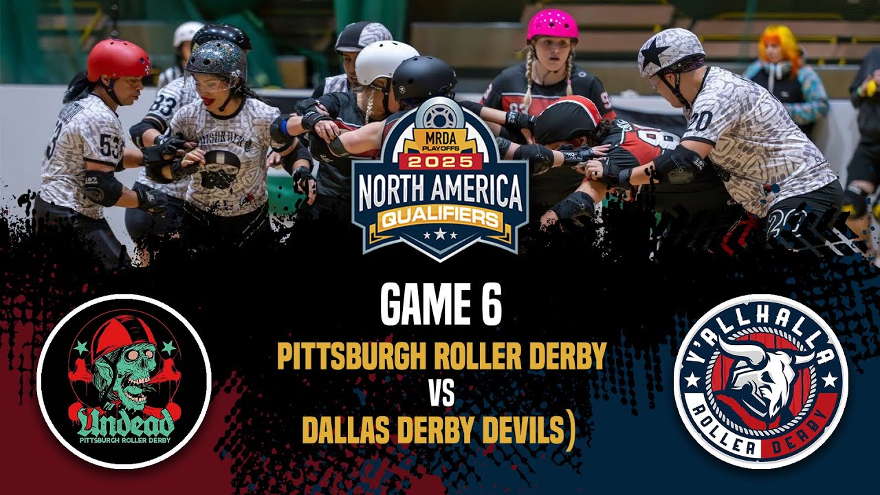 Game 6 - 2025 MRDA NAQ (Pittsburgh Roller Derby vs. Dallas Derby Devils ...