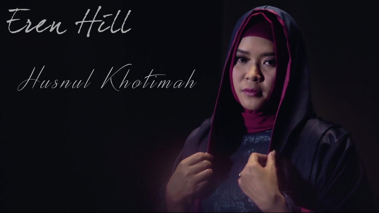Eren Hill - Husnul Khotimah [Official Video] - YouTube