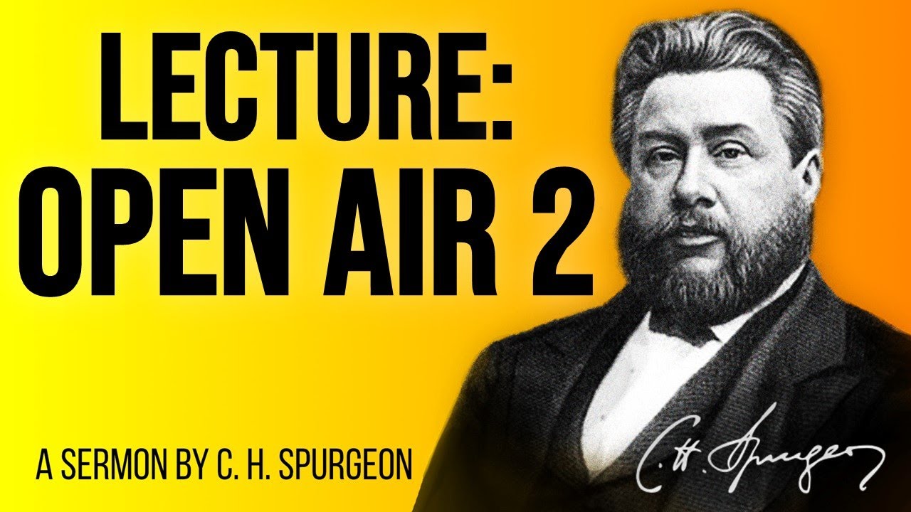 Lecture: "Open Air Preaching: Remarks Thereon" - Charles Spurgeon - YouTube