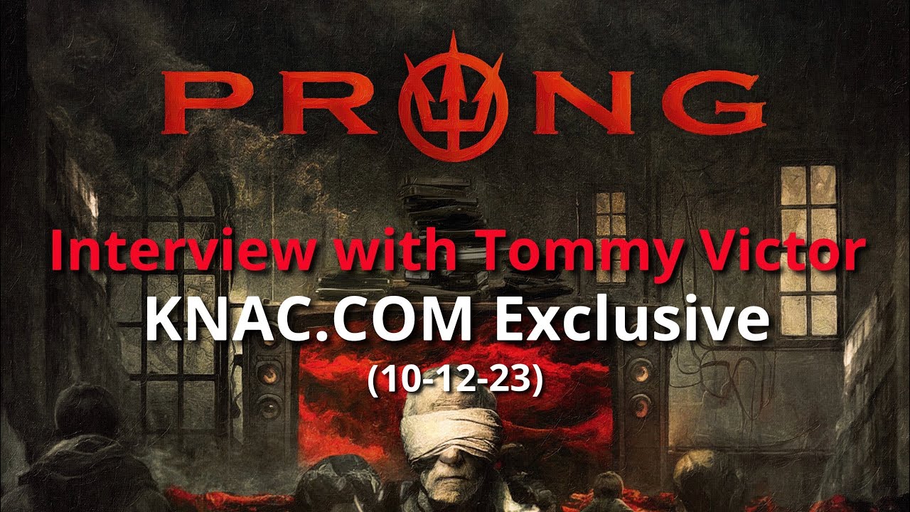 Interview with TOMMY VICTOR of PRONG (KNAC.COM Exclusive, 10-12-23 ...