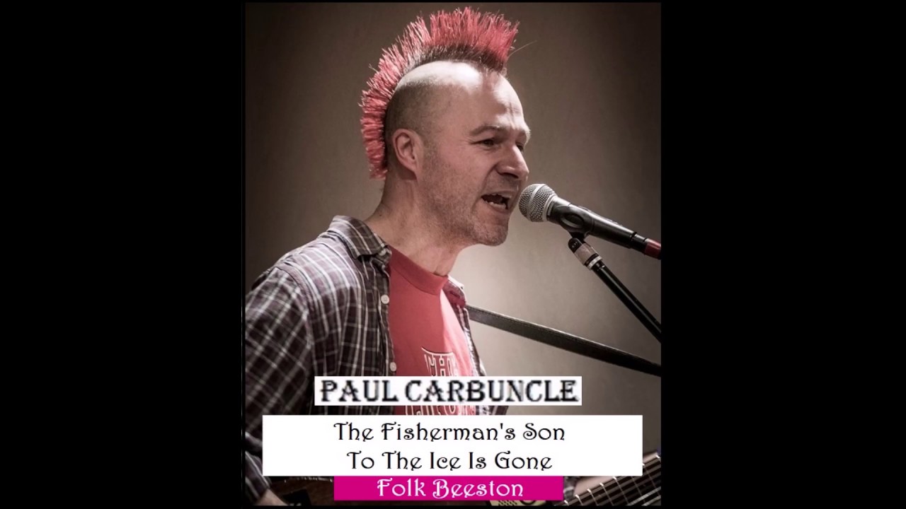 Paul Carbuncle - The Fisherman's Son To The Ice Is Gone (April 2020 ...