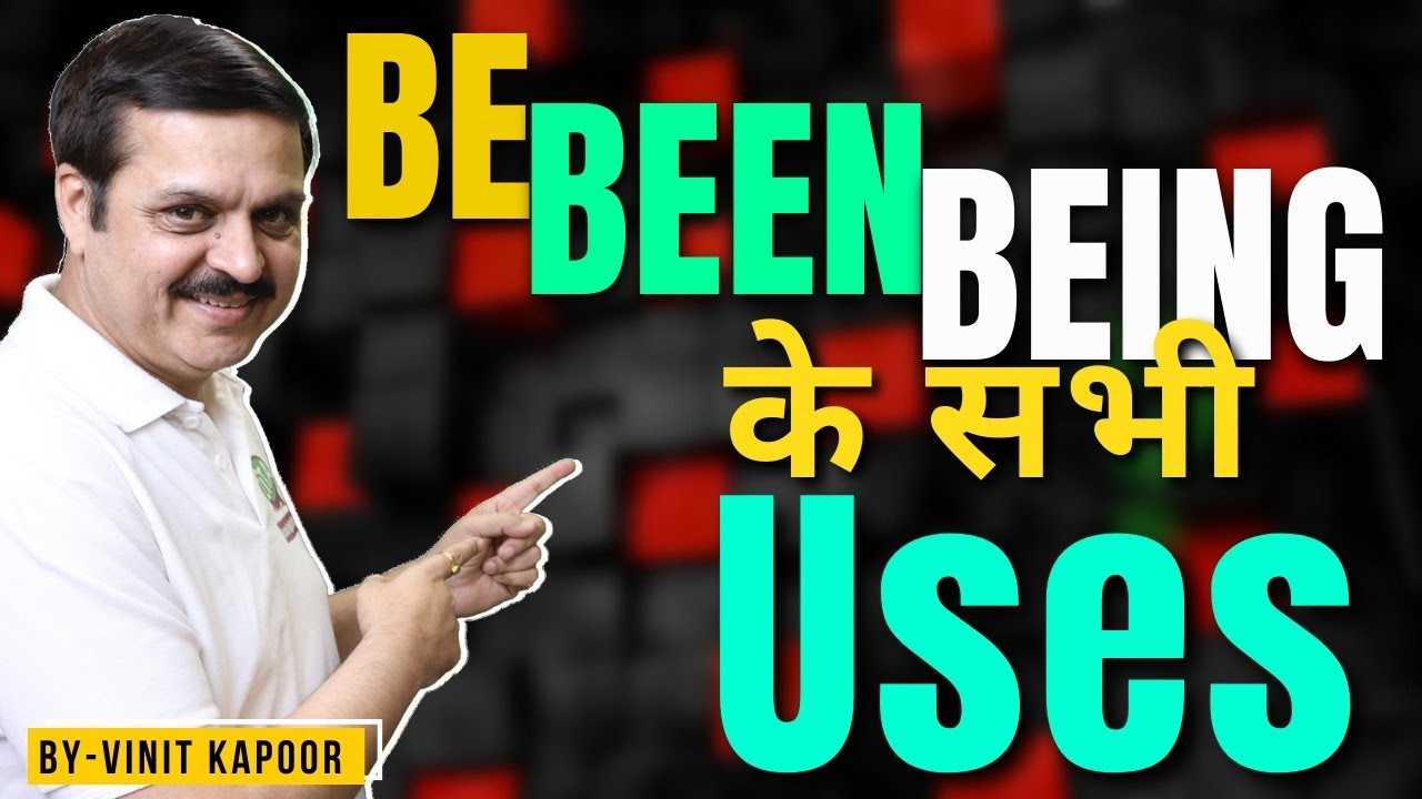 How To Use Be, Been & Being While Speaking English| By Vinit Kapoor ...