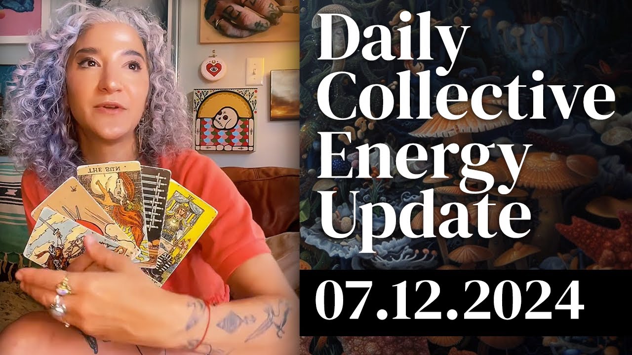 Daily Collective Energy Update: Friday, July 12, 2024 - YouTube