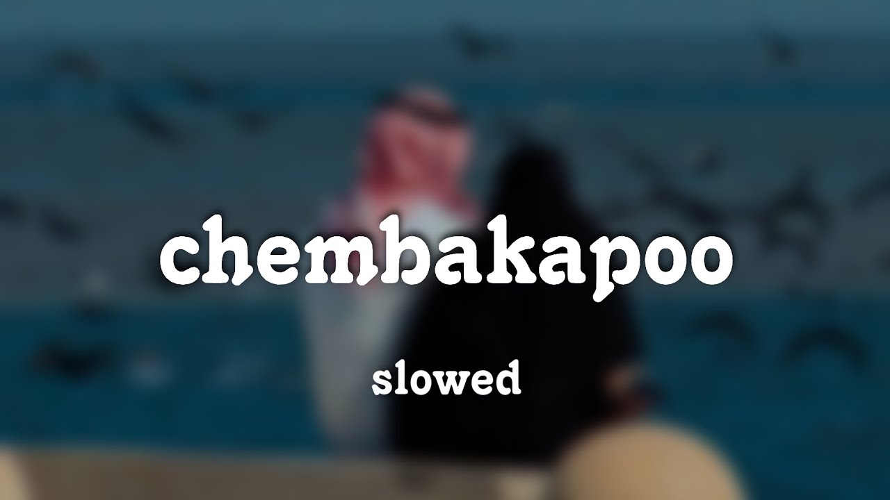 chembakapoo|slowed+reverb - YouTube
