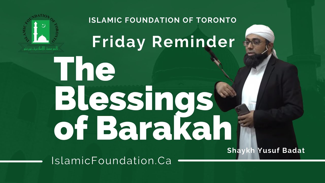 The Blessings of Barakah - Friday Reminder - Sh. Yusuf Badat - YouTube