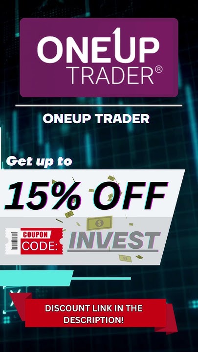 ONEUP TRADER 15% OFF | CODE: 'INVEST' #oneuptrader #oneuptraderdiscountcode #futurestrading # ...