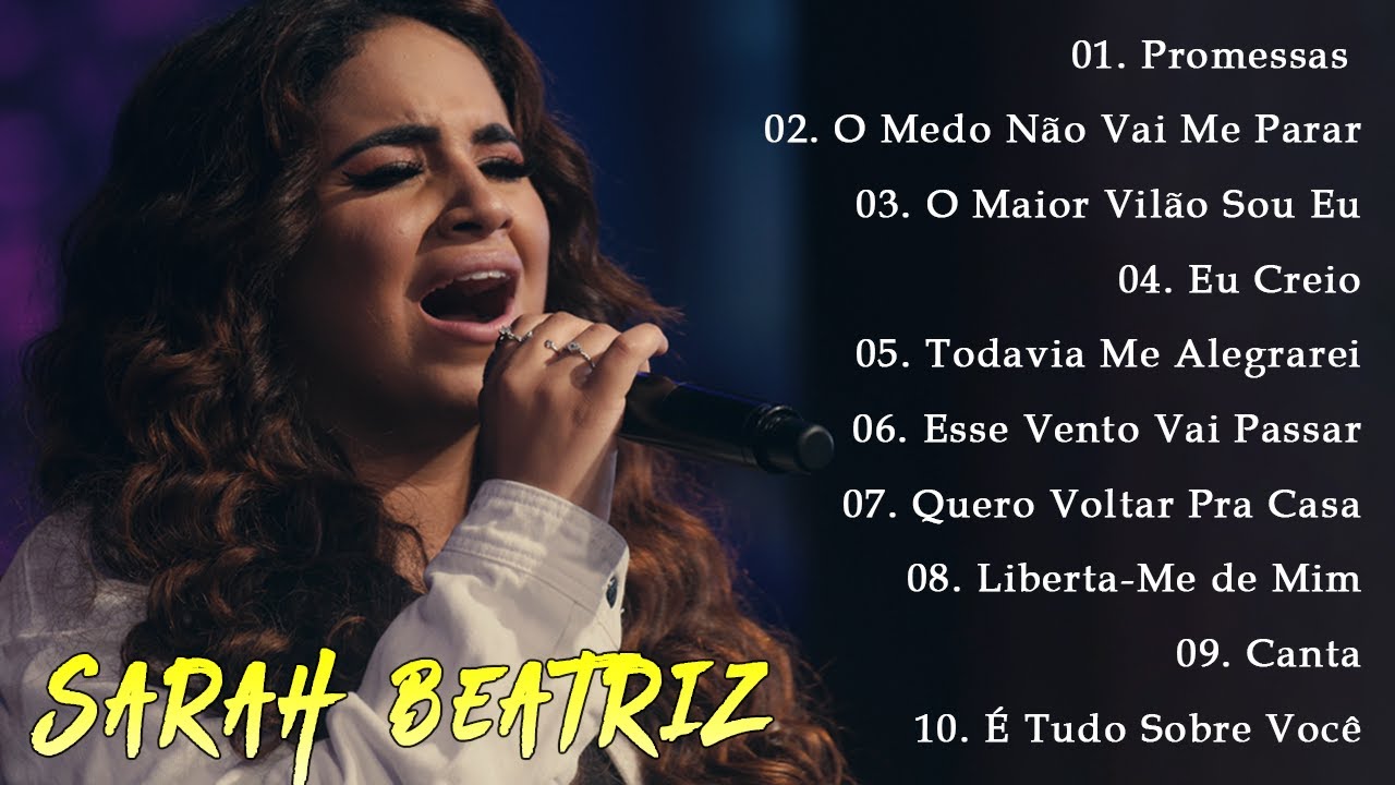 Sarah Beatriz - AS MELHORES E OS MAIORES SUCESSOS DA SUA CARREIRA AO ...