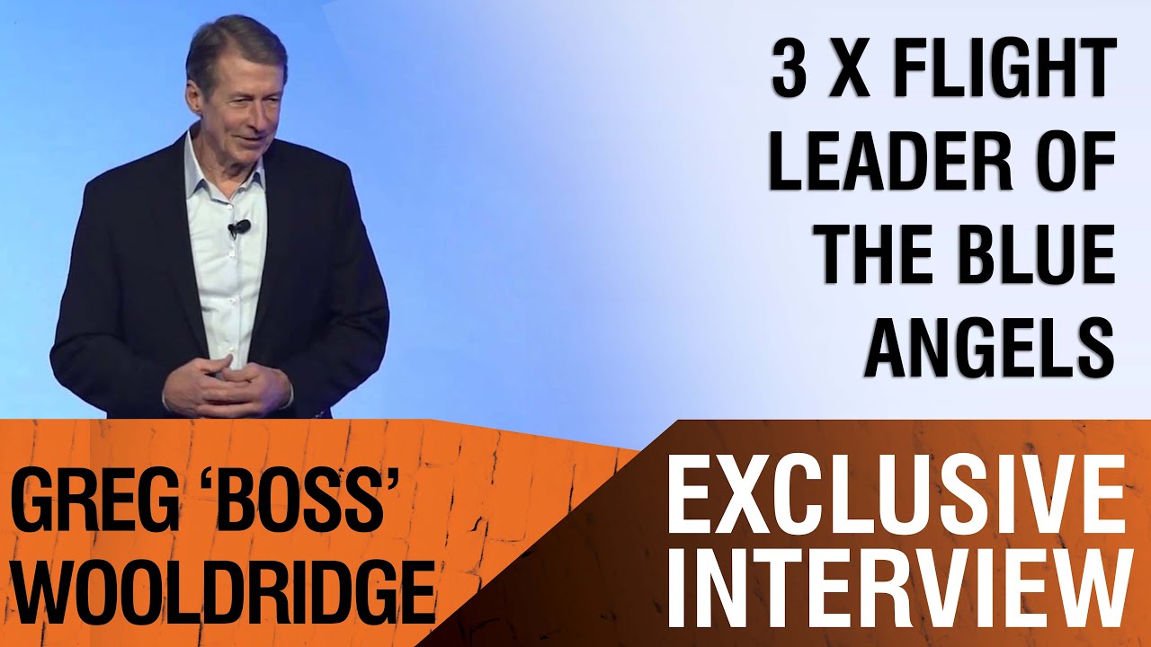 Greg 'Boss' Wooldridge Speaker | 3 Time Flight Leader of the Blue ...